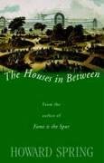 The Houses in Between: Spring, Howard: 9781842323472: Amazon.com: Books