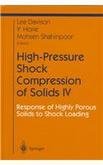 High-Pressure Shock Compression of Solids IV Response of Highly Porous Solids to Shock Loading ...