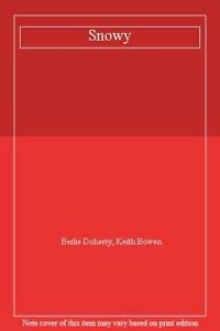 Snowy: Berlie Doherty, Keith Bowen: 9780001934610: Amazon.com: Books
