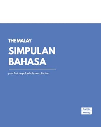 The Malay Simpulan Bahasa: -, Subtle Malay, -, Subtle Malay ...