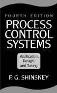 Process Control Systems: Application, Design, and Adjustment by F. Greg Shinskey (1988-09-01 ...