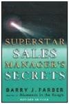 Superstar Sales Manager's Secrets, Revised: Farber, Barry J ...