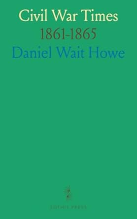 Amazon.co.jp: Civil War Times: 1861-1865 : Daniel Wait, Howe: Foreign ...