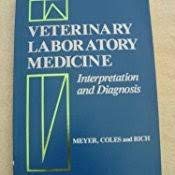 Veterinary Laboratory Medicine: Interpretation and Diagnosis: Meyer, D ...