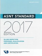In-line Inspection Personnel Qualification and Certification (ANSI/ASNT ILI-PQ-2017): ASNT ...
