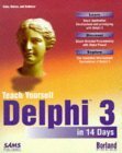 Teach Yourself Delphi 3 in 14 Days: Osier, Dan, Grobman, Steve, Batson, Steve: 9780672311147 ...
