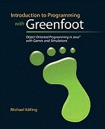 Introduction to Programming With Greenfoot Object-oriented Programming in Java With Games ...