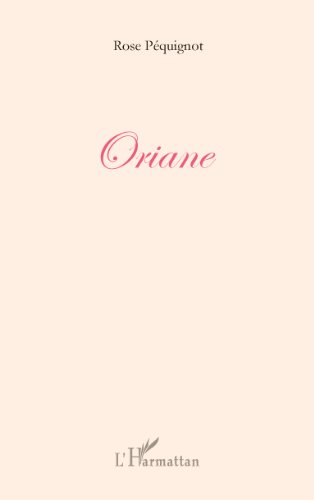 Oriane (French Edition) - Kindle edition by Pequignot, Rose. Literature ...