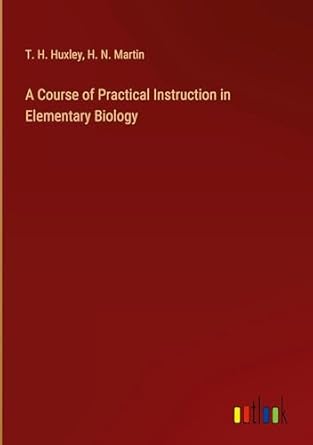 Buy A Course of Practical Instruction in Elementary Biology Book Online ...