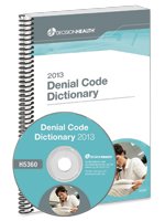 2013 Denial Code Dictionary: Plain-English Guide to Medical Claims ...