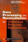 Data Processing and Reconciliation for Chemical Process Operations ...
