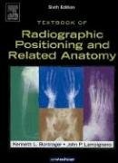 Textbook of Radiographic Positioning and Related Anatomy, 6e: Written ...