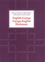 English-Cayuga/Cayuga-English Dictionary: Froman, Frances, Keye, Alfred ...