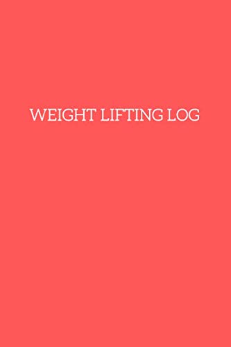 WEIGHT LIFTING LOG: Bodybuilding Journal,Workout Log Book ,Fitness Log ...