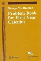 Problem Book For First Year Calculus: George W. Bluman: 9788184898354 ...