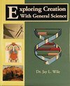 Exploring Creation with General Science: Dr. Jay L. Wile: 9781932012088 ...