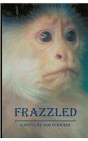 Frazzled: Schwarz, Bob: 9780738832920: Amazon.com: Books