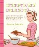 Deceptively Delicious - Simple Secrets To Get Your Kids Eating Good ...
