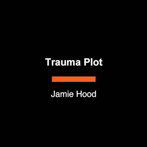 Amazon.co.jp: Trauma Plot: A Life (Audible Audio Edition): Jamie Hood ...