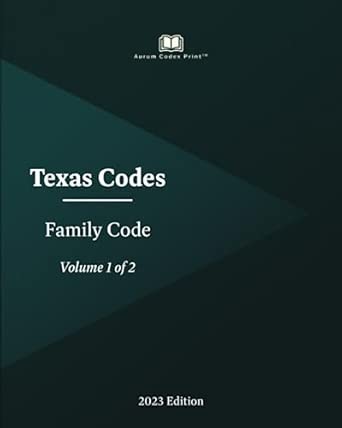 Texas Family Code 2023 Edition (Volume 1 of 2): Legislature, Texas ...