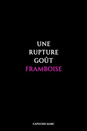 Une rupture goût framboise : Marc, Capucine: Amazon.ca: Livres