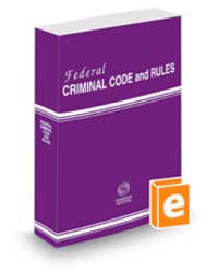 Federal Criminal Code and Rules 2022 Edition: Thomson Reuters ...