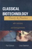 Classical Biotechnology: Theory and Practice with Laboratory and Field ...