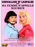 Chevallier Et Laspalès : Ma Femme S'appelle Maurice : Claire Nader ...