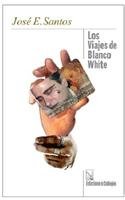 Los viajes de blanco White (Spanish Edition): Santos, Jose E ...