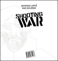 Amazon.com: Shooting war: 9788876381133: Lappè, Anthony. Goldman, Dan ...