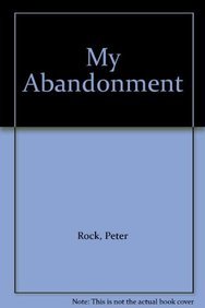 My Abandonment: Peter Rock: 9781606867471: Amazon.com: Books
