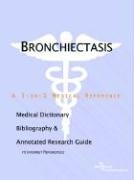 Bronchiectasis: A Medical Dictionary, Bibliography, And Annotated ...