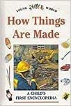 How Things Are Made (My First Encyclopedia): Parker, Steve ...