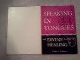 Speaking in tongues and divine healing, by Lightner, Robert Paul ...