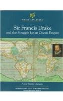 Sir Francis Drake and the Struggle for an Ocean Empire: Duncan, Alice ...
