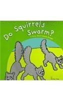 Do Squirrels Swarm?: A Book About Animal Groups (Animals All Around ...