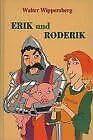 Erik und Roderik : Wippersberg, Walter, Tripp, F J: Amazon.de: Bücher