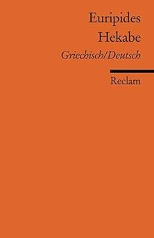 Hekabe. Griech. /Dt.: Euripides – zweisprachige Ausgabe ...