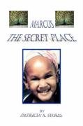 Marcus: The Secret Place: Stokes, Patricia A.: 9781425777807: Amazon ...