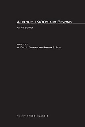 AI in the 1980s and Beyond: An MIT Survey (Artificial Intelligence ...
