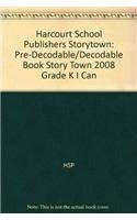 Storytown: Pre-Decodable/Decodable Book Story Town 2008 Grade K I Can ...