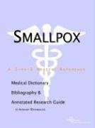 Smallpox - A Medical Dictionary Bibliography and Annotated Research ...