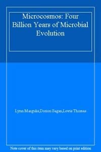 Microcosmos: Four Billion Years of Evolution from Our Microbial ...