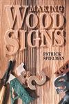 Making Wood Signs: Spielman, Patrick: 9781402705694: Amazon.com: Books