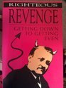 Righteous Revenge: Getting Down to Getting Even: Hayduke, George ...