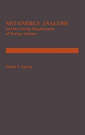 Net Energy Analysis and the Energy Requirements of Energy Systems ...
