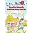 Amelia Bedelia Under Construction (I Can Read! Reading with Help Level ...