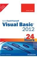 Sams Teach Yourself Visual Basic 2012 in 24 Hours, Complete Starter Kit,: James Foxall ...