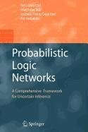 Probabilistic Logic Networks: Goertzel, Ben, Iklé, Matthew, Goertzel ...