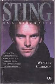 livro sting uma biografia wensley clarkson 1997 Ed. 1997: 9788508062249 ...